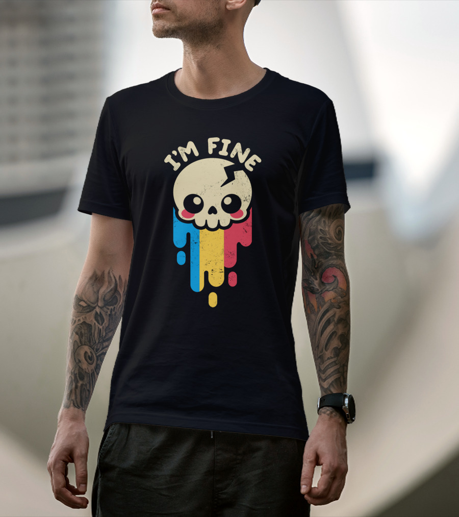 I'm Fine Skull Dripping Colors T-Shirt