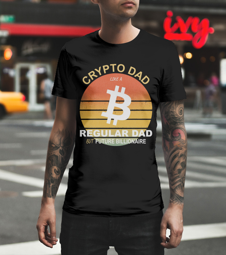 Crypto Dad Like A Regular Dad But Future Billionaire T-Shirt
