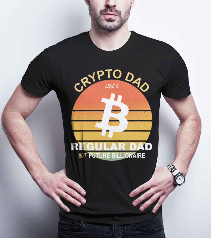 Crypto Dad Like A Regular Dad But Future Billionaire T-Shirt