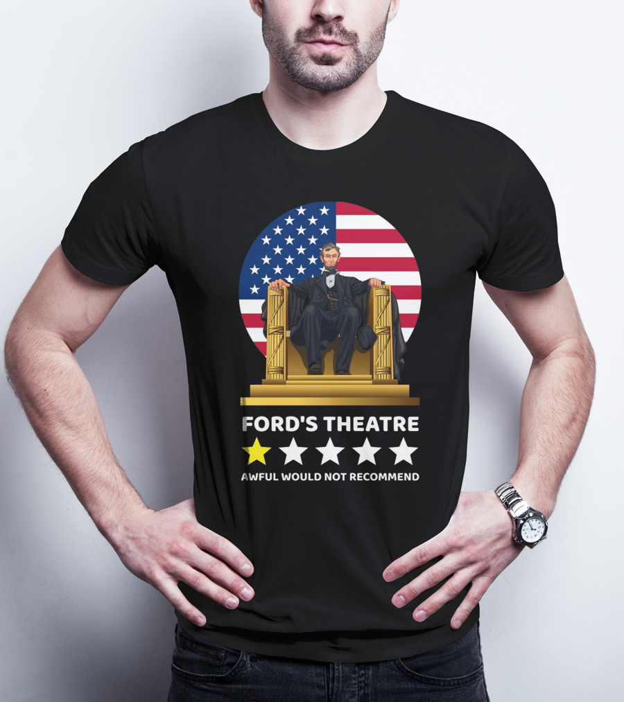 FORD'S THEATRE AWFUL WOULD NOT RECOMMEND T-Shirt