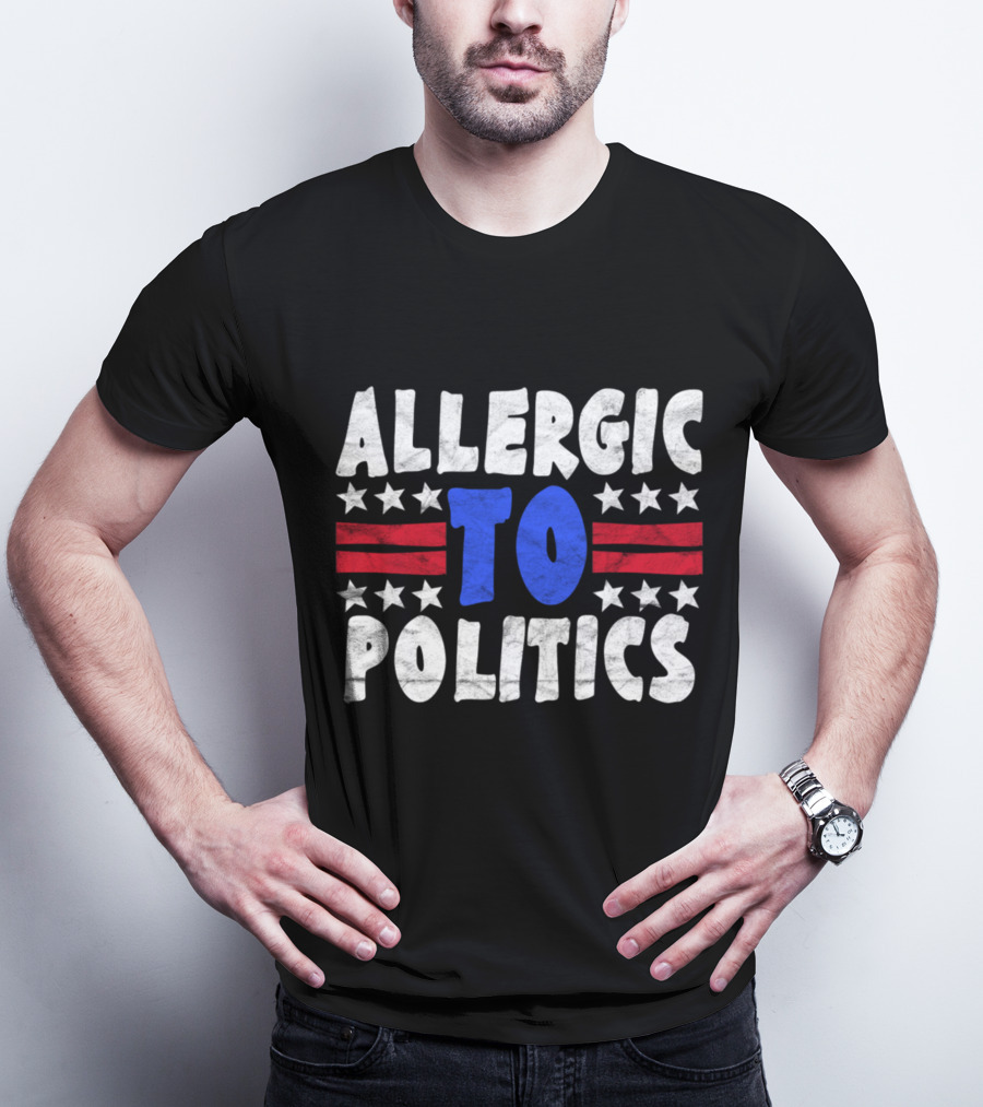 ALLERGIC TO POLITICS Patriotic T-Shirt