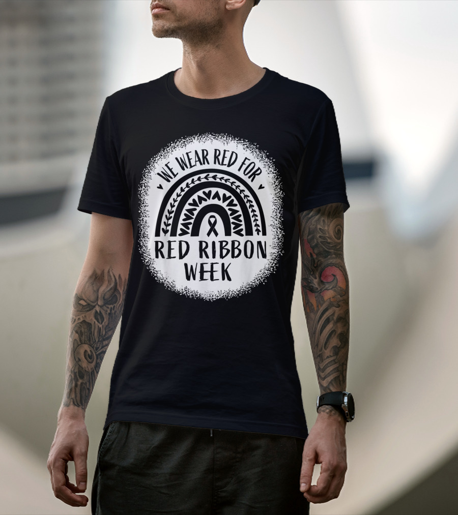 We Wear Red For Red Ribbon Week Awareness T-Shirt