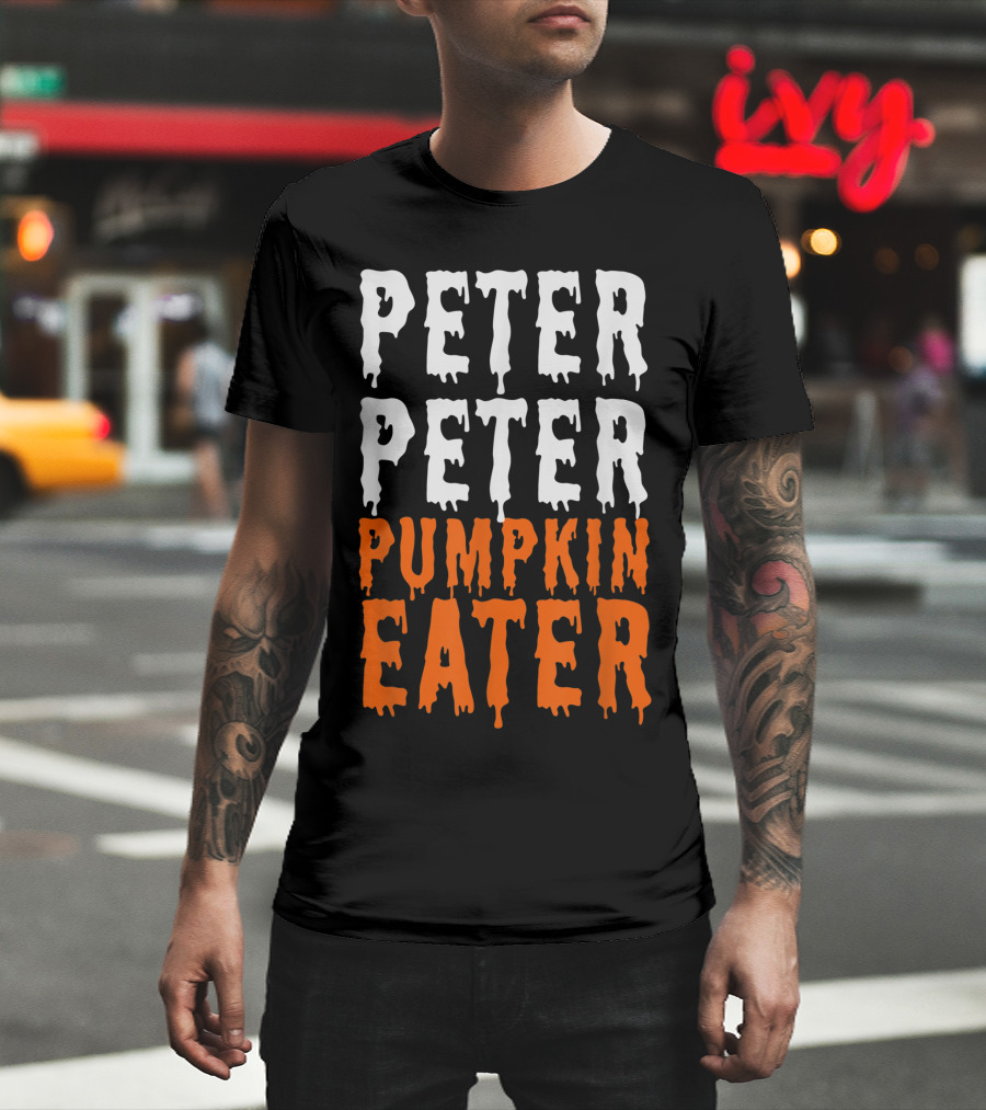Peter Peter Pumpkin Eater Dripping Halloween Font T-Shirt
