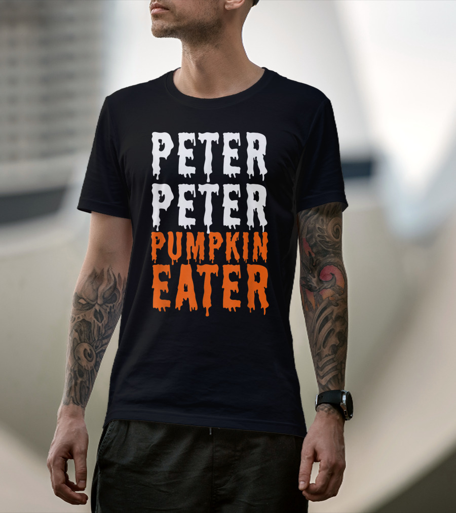 Peter Peter Pumpkin Eater Dripping Halloween Font T-Shirt