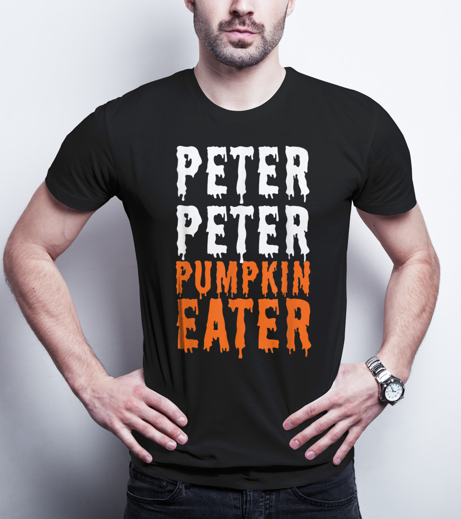 Peter Peter Pumpkin Eater Dripping Halloween Font T-Shirt