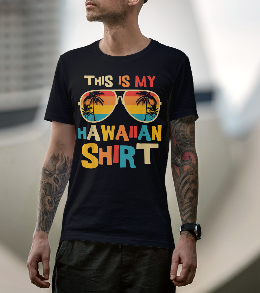 This Is My Hawaiian Shirt Tropical Sunset Sunglasses Palm Trees T-Shirt