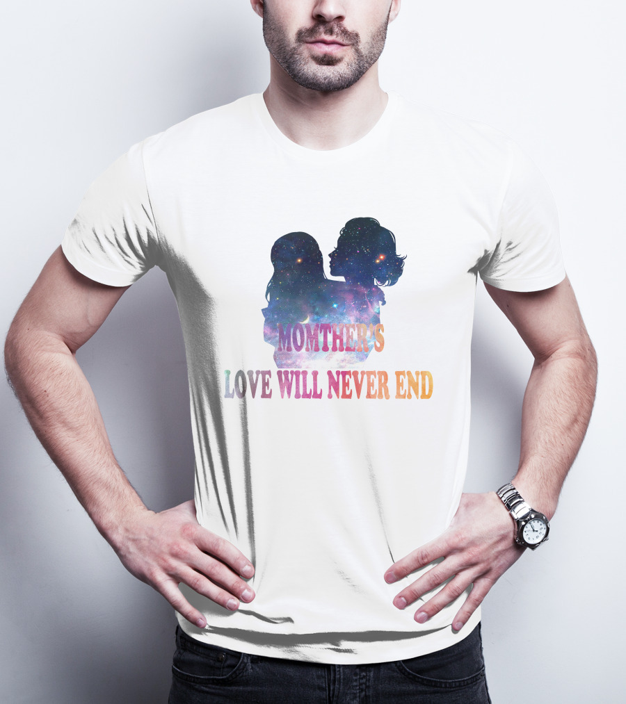 Momther's Love Will Never End Cosmic T-Shirt