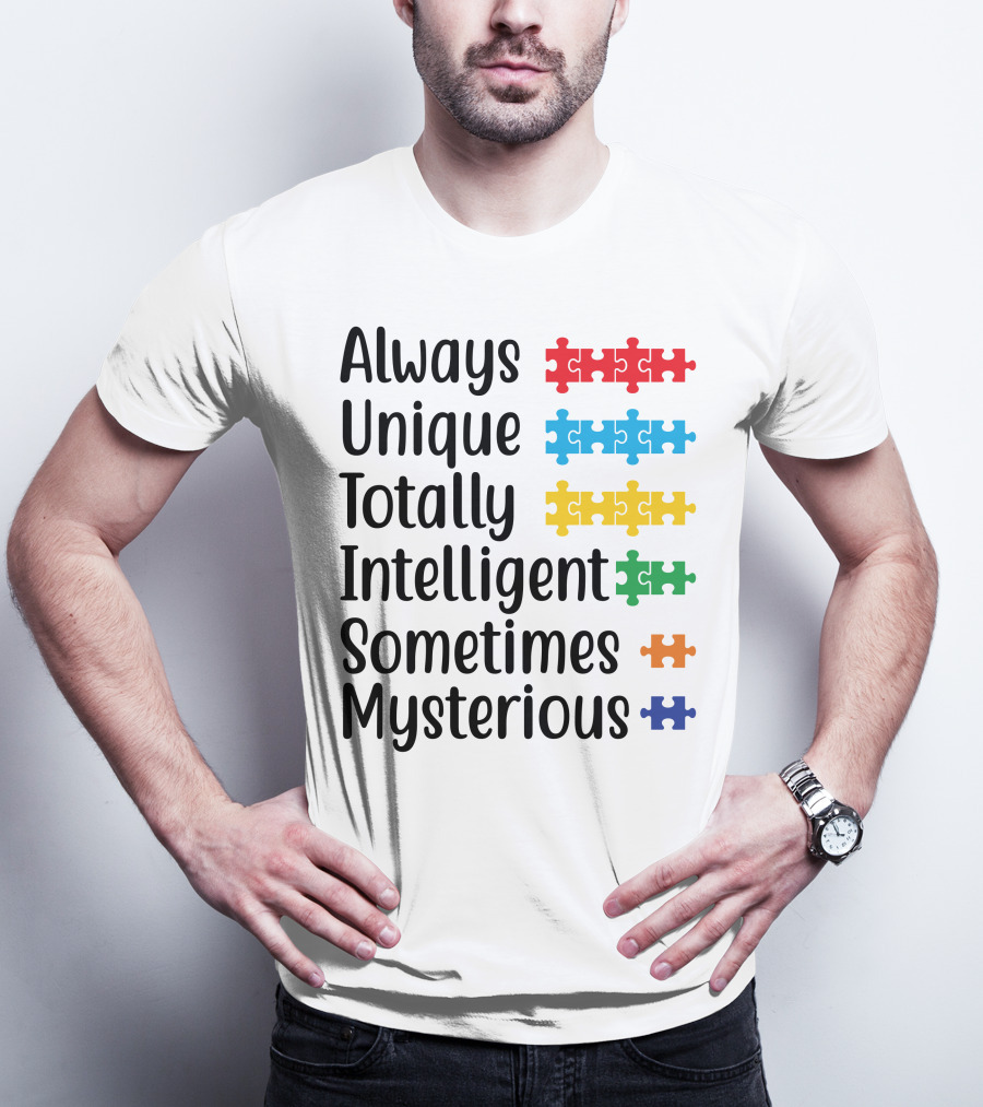 Always Unique Totally Intelligent Sometimes Mysterious Puzzle Pieces T-Shirt