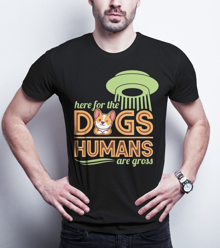 Here For The Dogs Humans Are Gross UFO Corgi T-Shirt