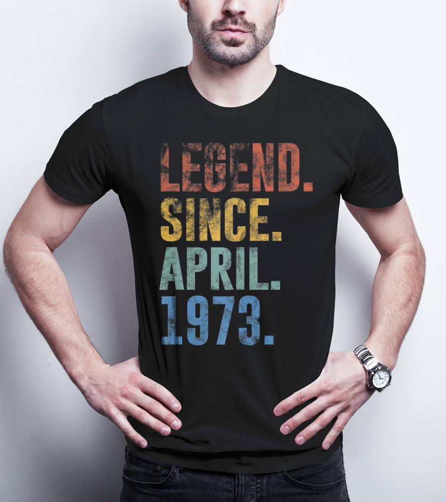 Legend Since April 1973 Vintage 48 Year Old T-Shirt