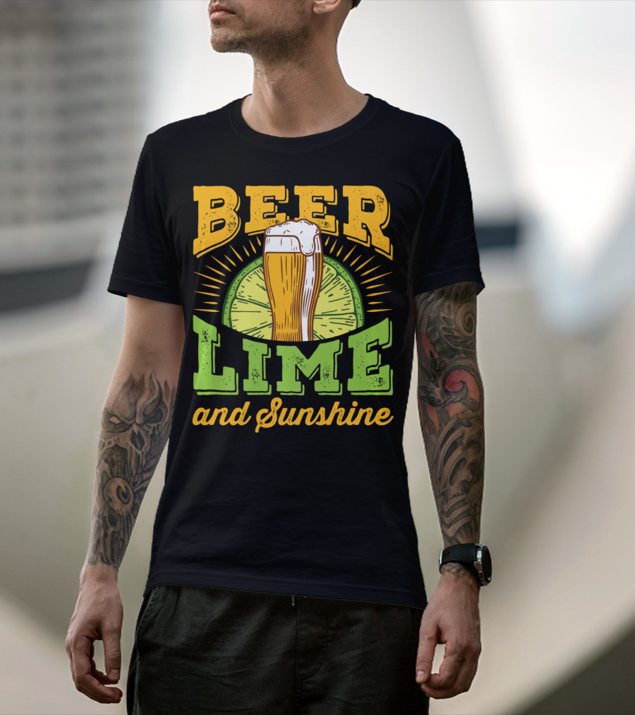 Beer Lime And Sunshine Cool Alcoholic Drink Drinker T-Shirt