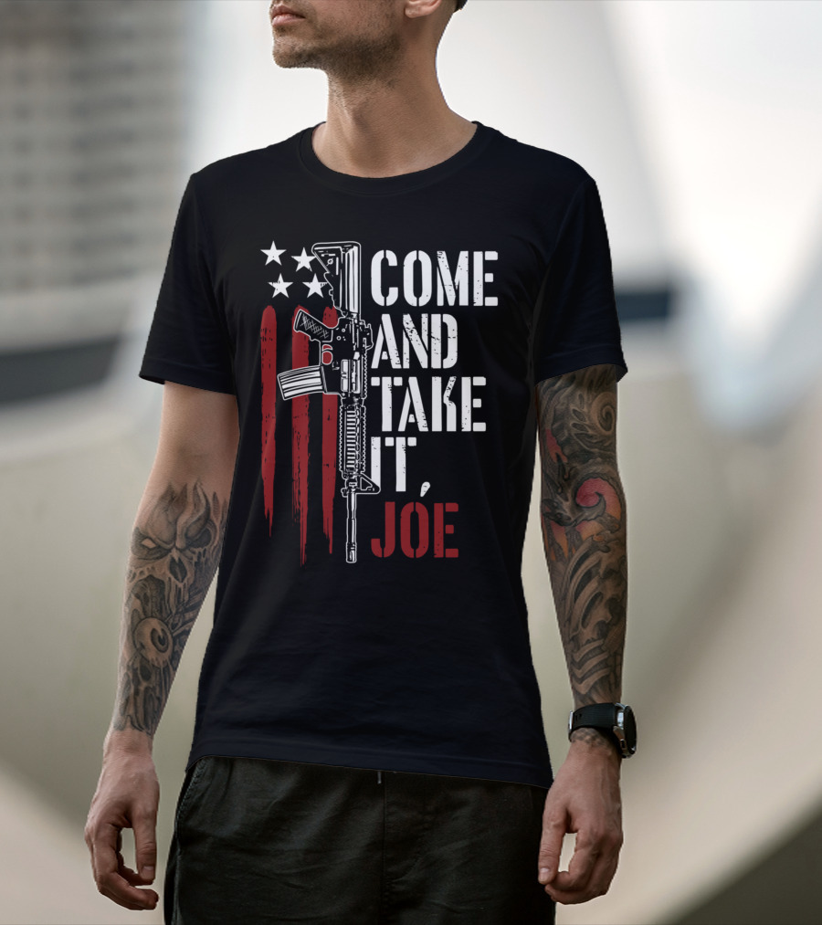 Come And Take It Joe AR15 American Flag Gun Rights T-Shirt