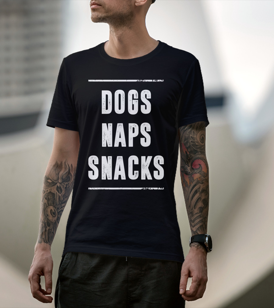 Naps Snacks Dogs Love T-Shirt
