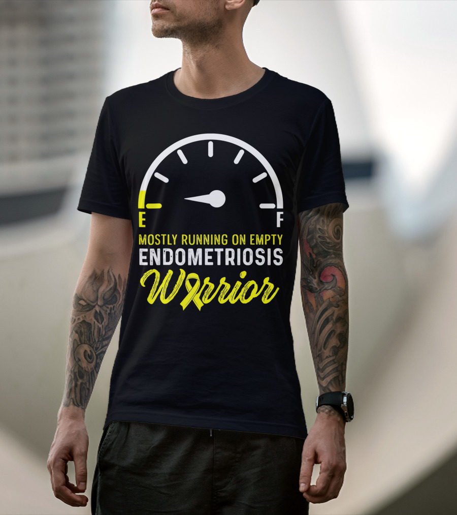 Mostly Running On Empty Endometriosis Warrior Fuel Gauge T-Shirt