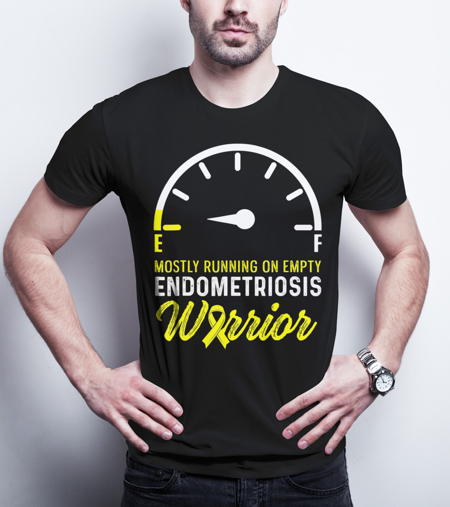 Mostly Running On Empty Endometriosis Warrior Fuel Gauge T-Shirt