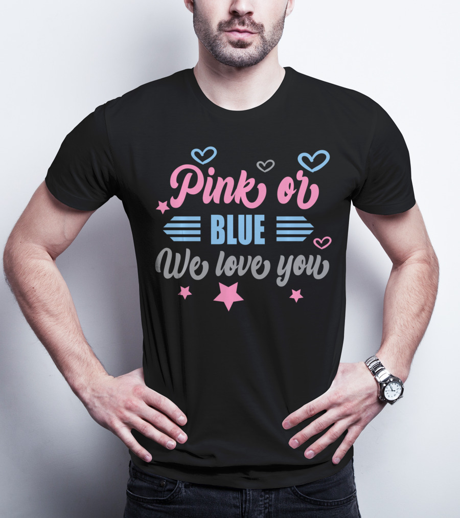 Pink Or Blue We Love You Gender Reveal Hearts And Stars T-Shirt