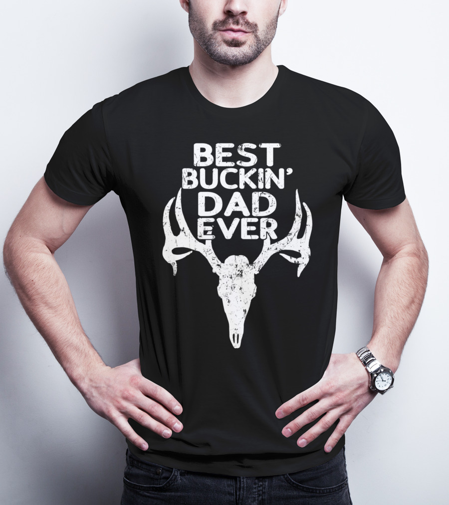 Holiday Father Papa Pops Parent Hero Best Buckin' Dad Ever Deer Antlers T-Shirt