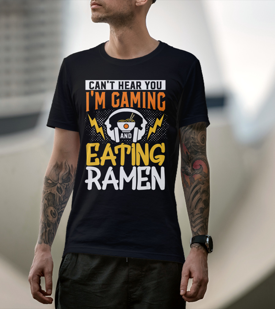 I Can't Hear You I'm Gaming And Eating Ramen Headphones Ramen Bowl Lightning Graphics T-Shirt