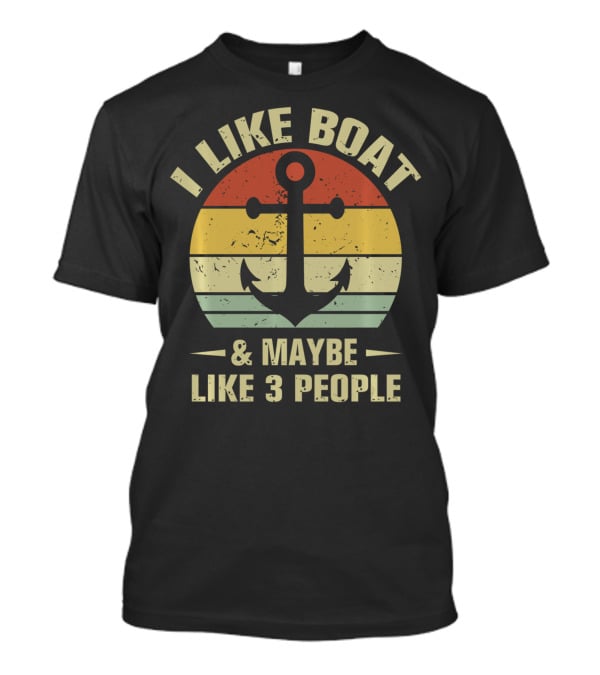 I Like Boat And Maybe Like 3 People Retro Anchor Vintage Look T-Shirt