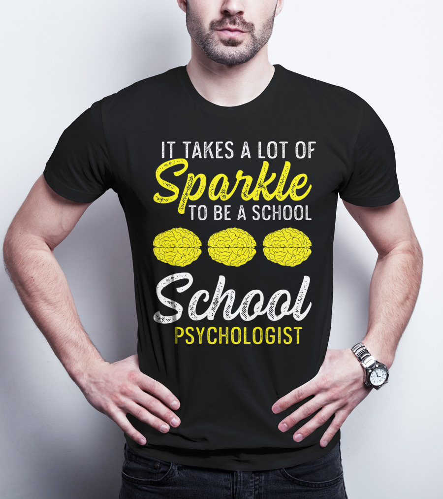 It Takes A Lot Of Sparkle To Be A School Psychologist Brain Graphics T-Shirt