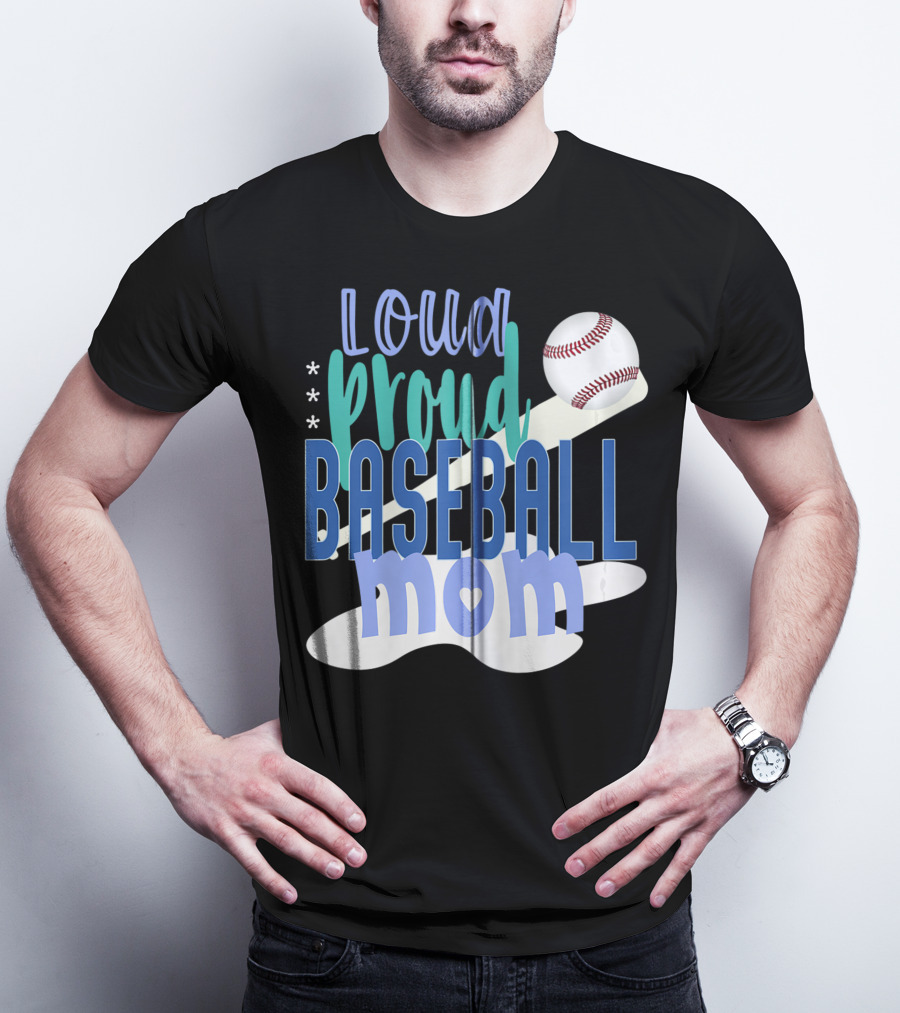Loud Proud Baseball Mom With Bat And Ball Elements T-Shirt
