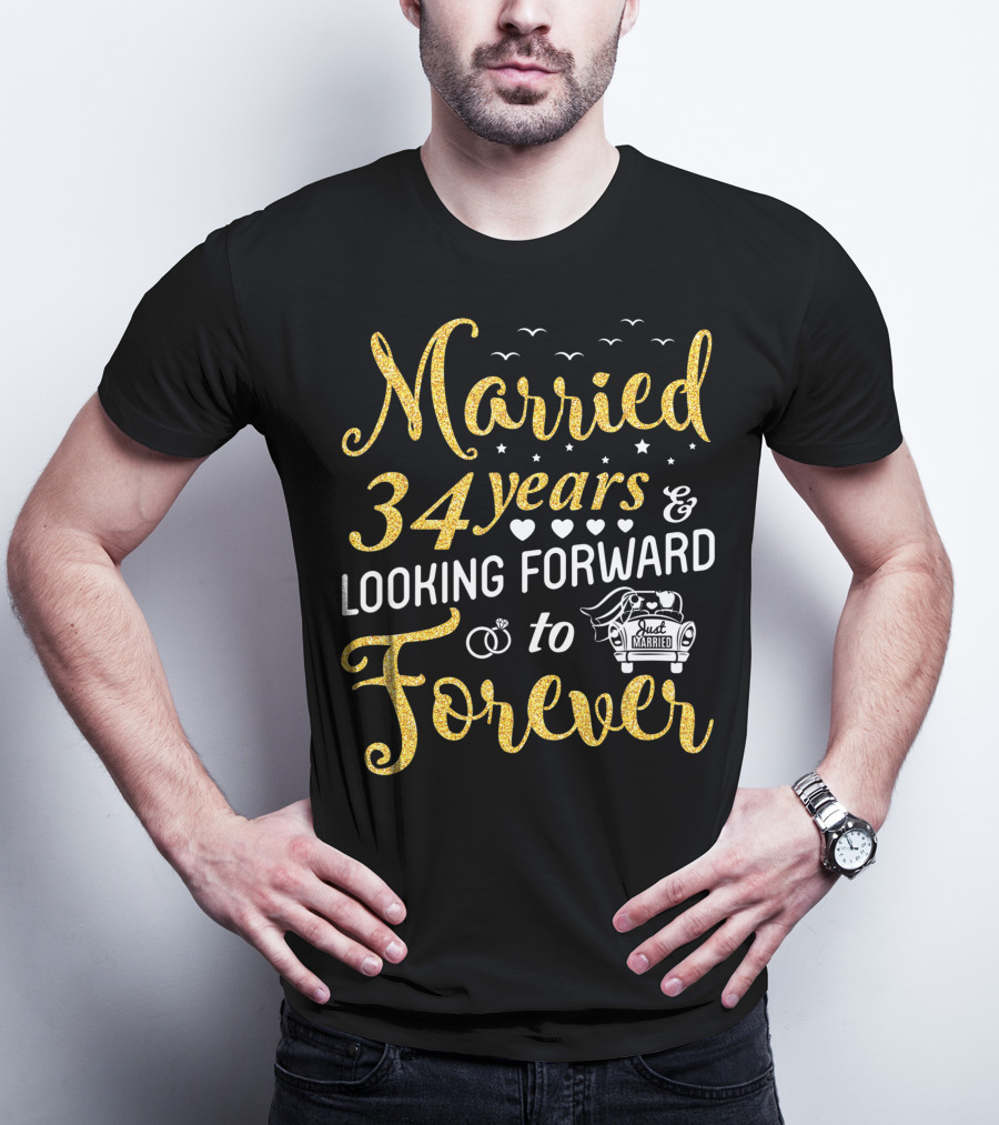 Married 34 Years Looking Forward To Forever With Just Married Car And Hearts T-Shirt