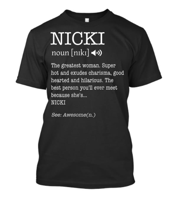 Nicki Noun Definition Greatest Woman Charisma Hilarious Awesome T-Shirt