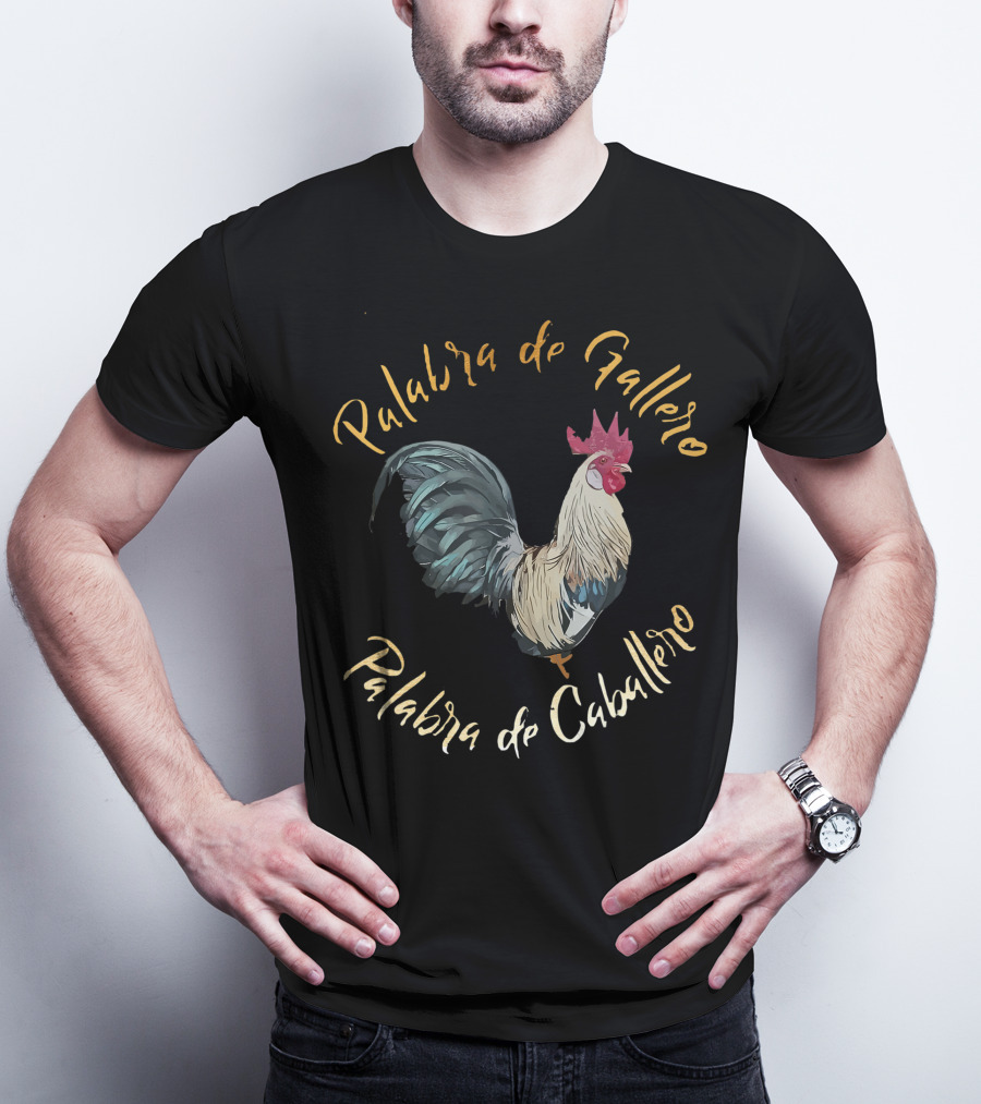 Palabra De Gallero Palabra De Caballero Cockfighting Rooster Artistry T-Shirt