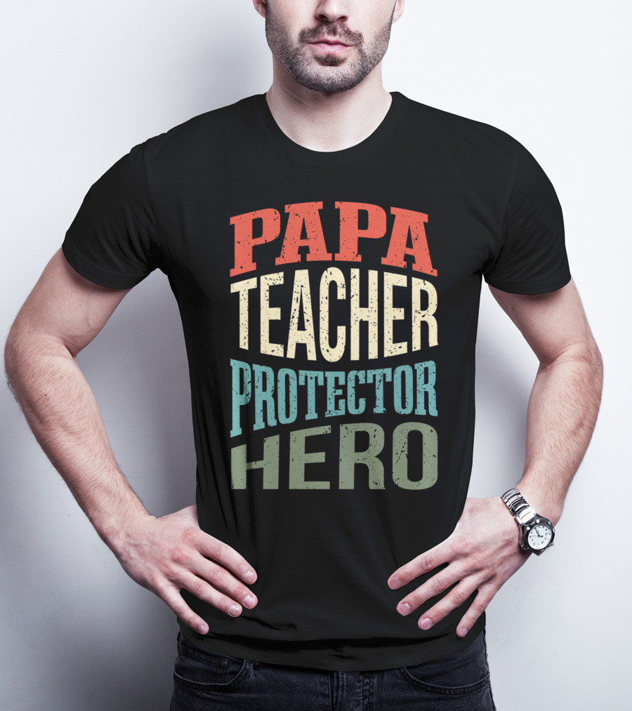 Papa Teacher Protector Hero Father Superhero T-Shirt