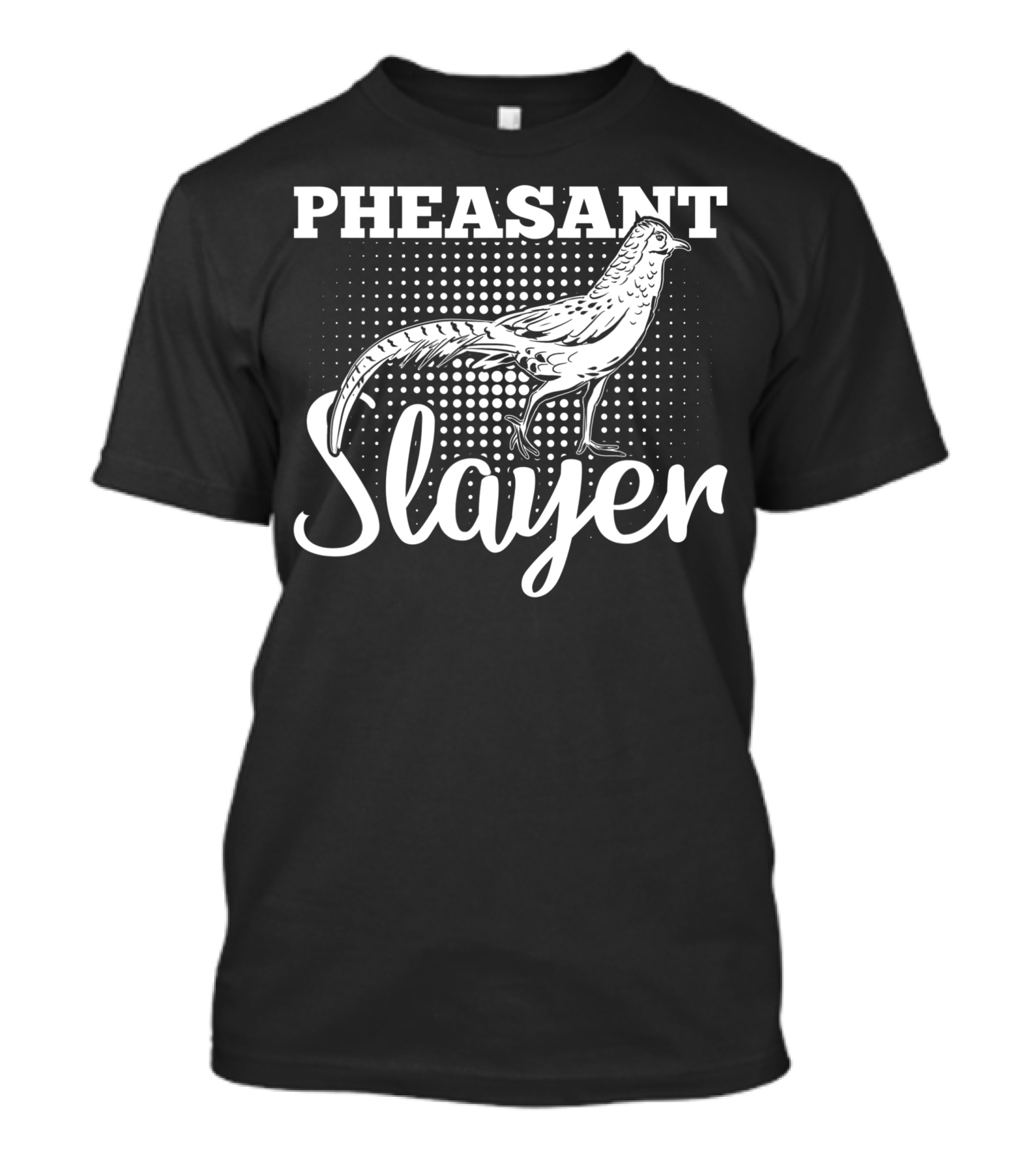 Pheasant Slayer Outdoorsmen Hunter T-Shirt