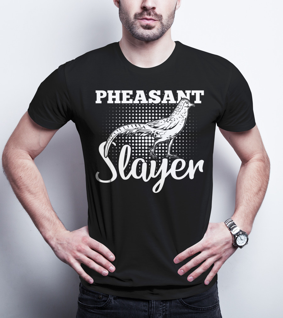 Pheasant Slayer Outdoorsmen Hunter T-Shirt