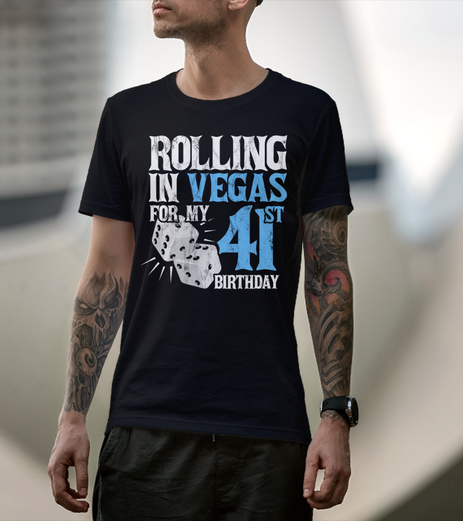Rolling In Vegas For My 41st Birthday Dice T-Shirt