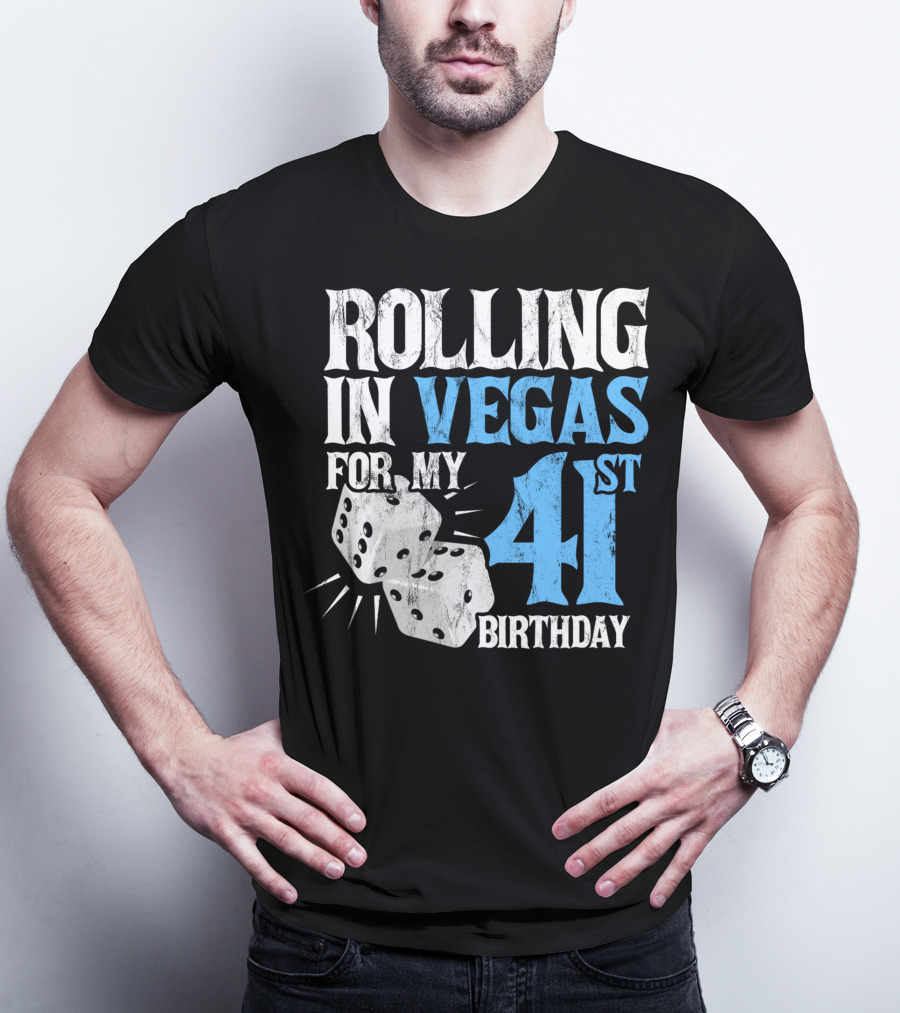 Rolling In Vegas For My 41st Birthday Dice T-Shirt
