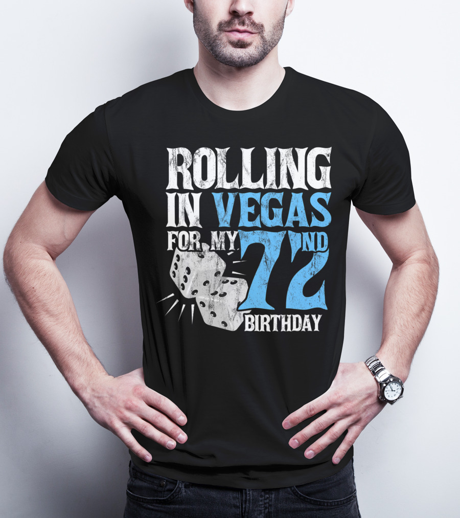 ROLLING IN VEGAS FOR MY 72ND BIRTHDAY T-Shirt