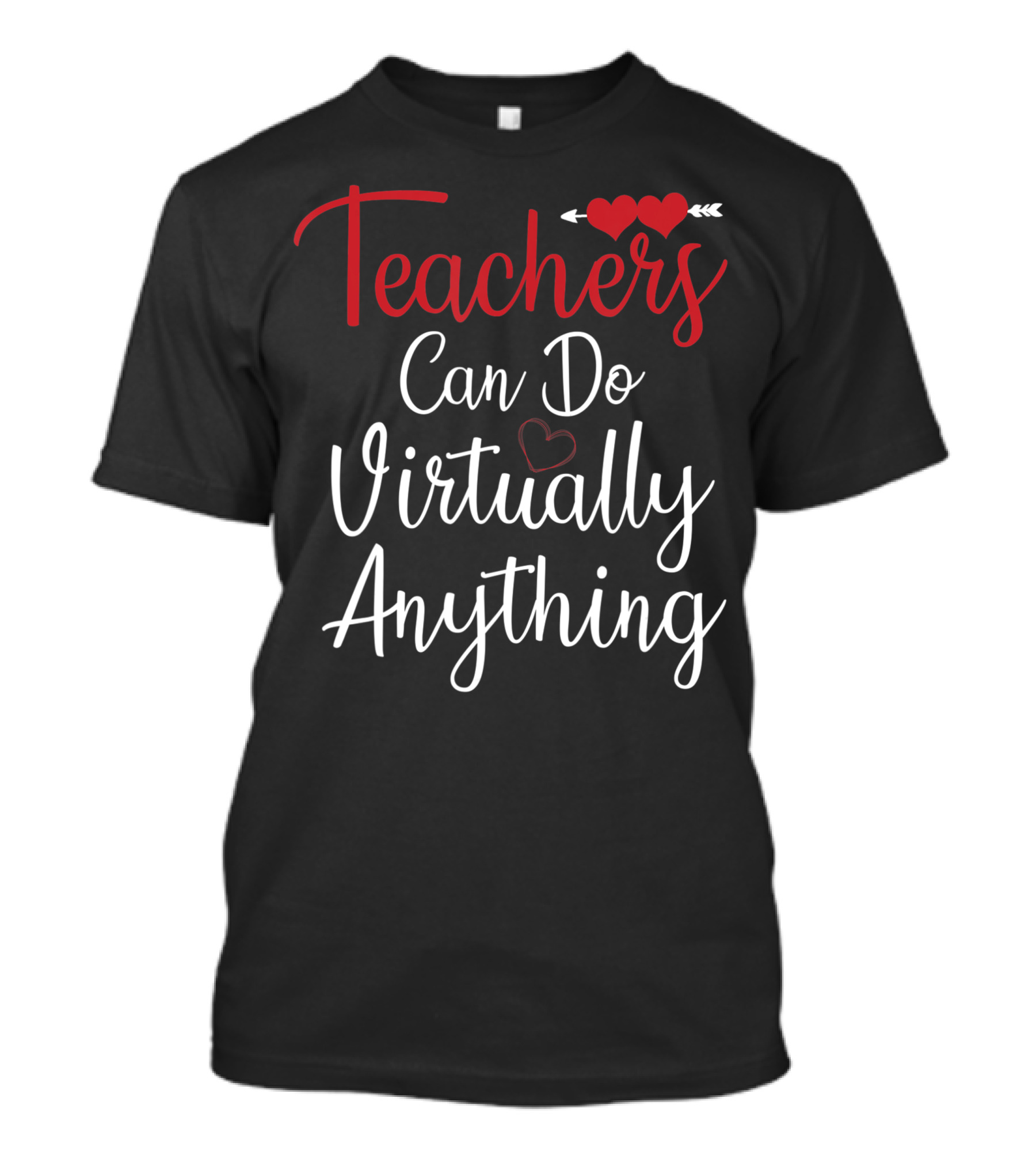 Teachers Can Do Virtually Anything With Heart Arrow Motif T-Shirt