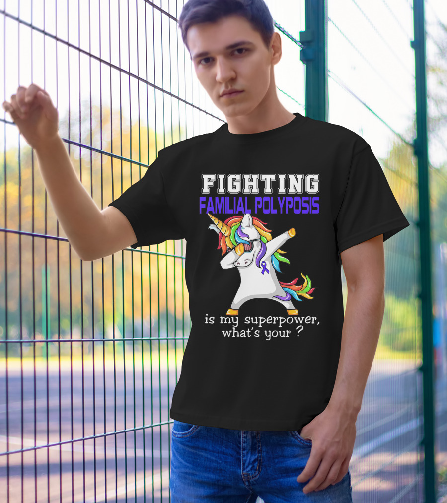 Fighting Familial Polyposis Awareness Unicorn Is My Superpower What's Your T-Shirt