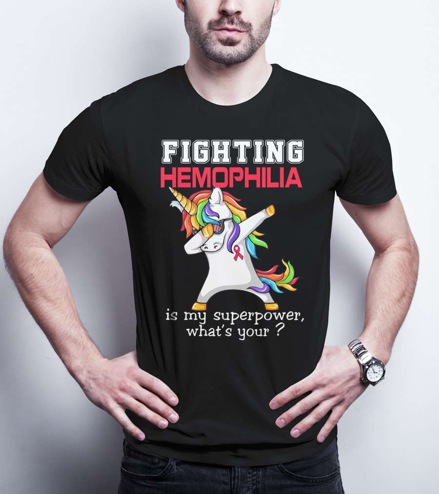 Fighting Hemophilia Unicorn Is My Superpower What's Your T-Shirt