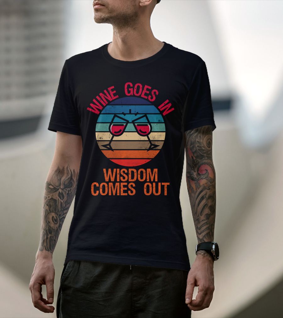 Wine Goes In Wisdom Comes Out Wine Lover Retro Glasses T-Shirt