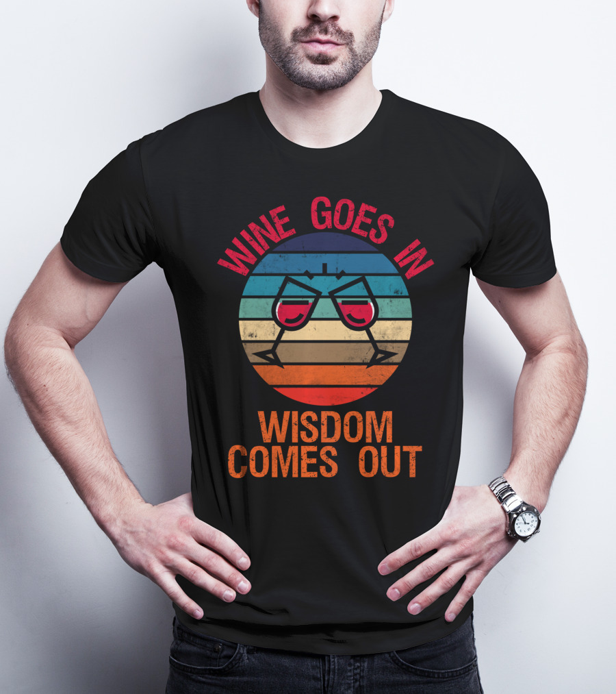 Wine Goes In Wisdom Comes Out Wine Lover Retro Glasses T-Shirt