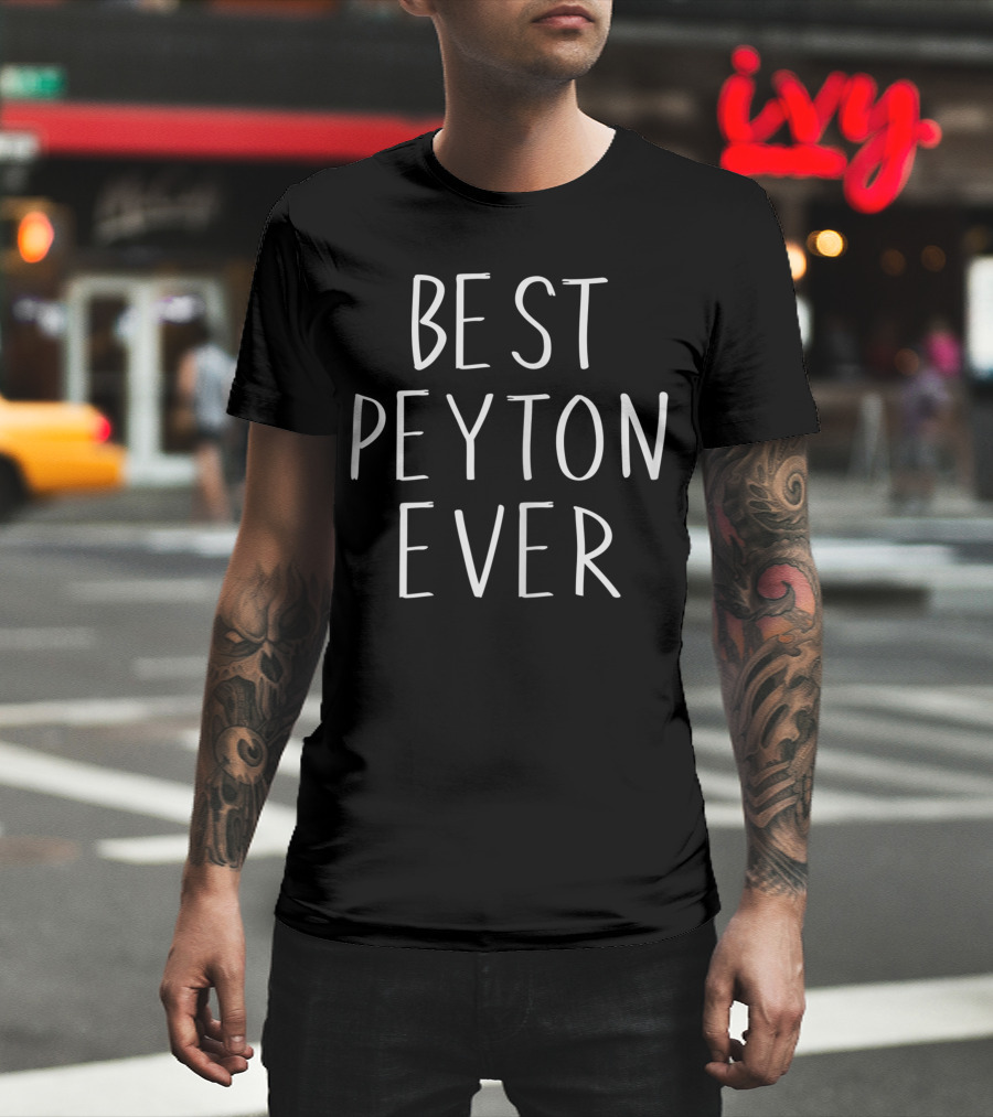 BEST PEYTON EVER T-Shirt