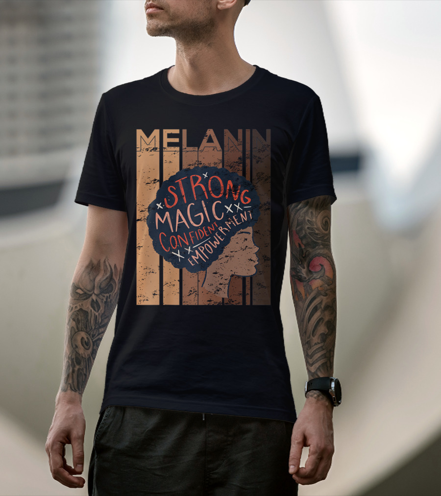 Melanin Strong Magic Confident Empowerment African History BHM T-Shirt