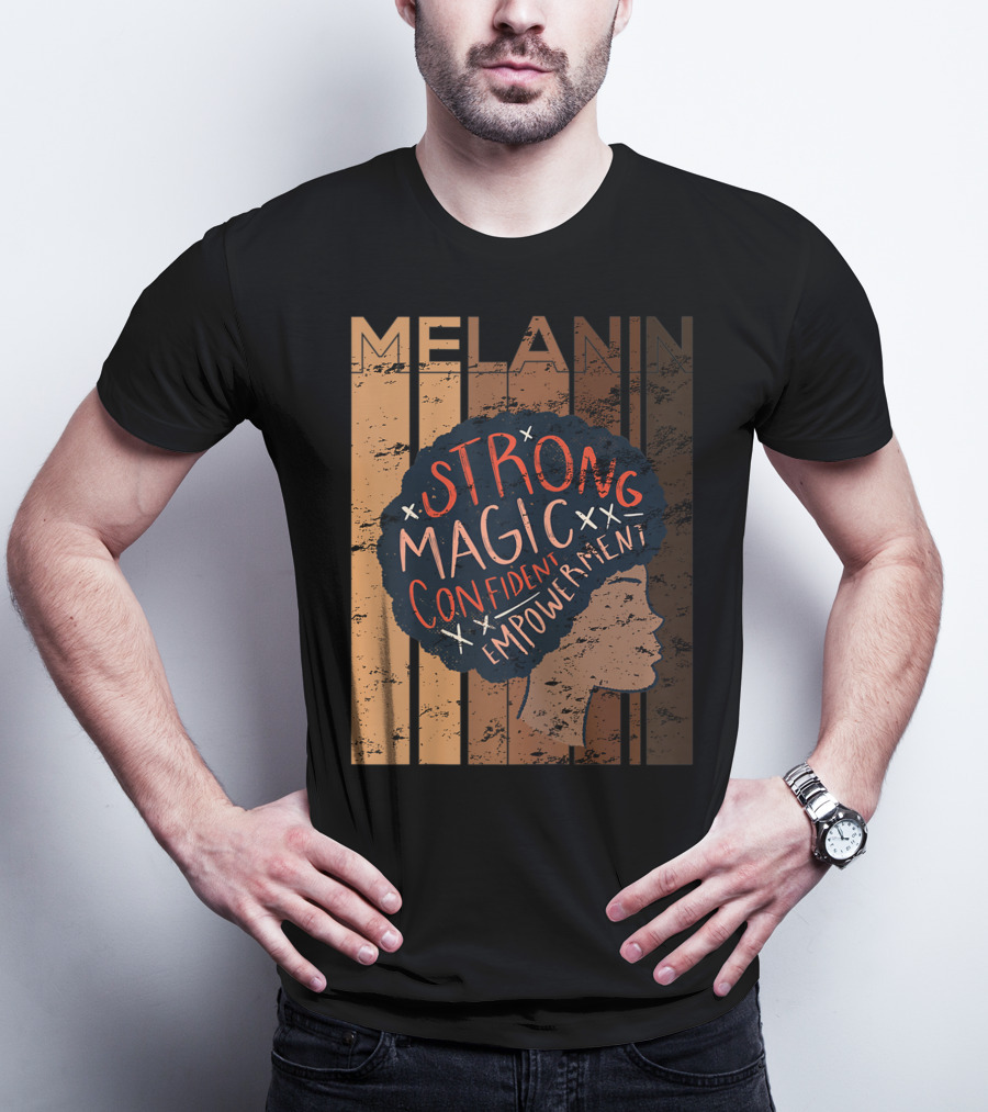 Melanin Strong Magic Confident Empowerment African History BHM T-Shirt