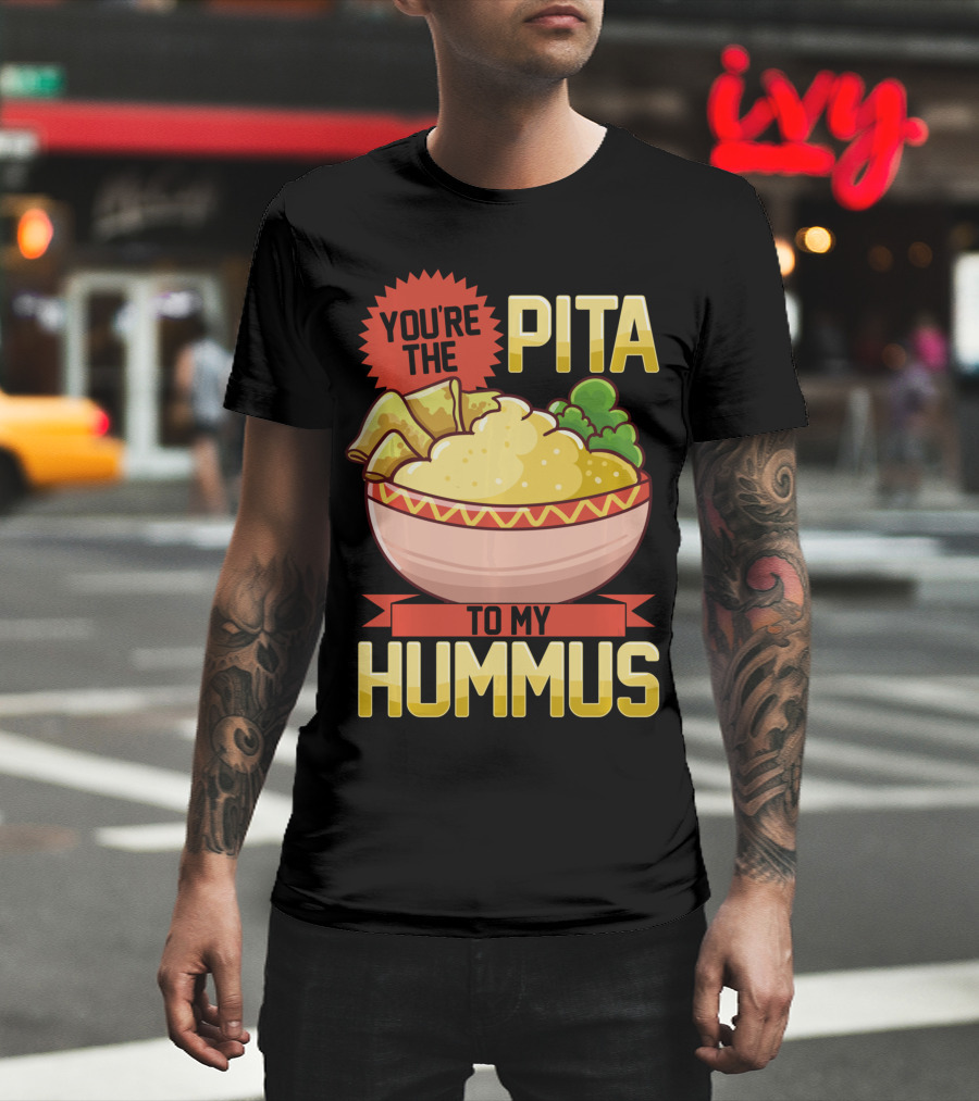 You're The Pita To My Hummus Vegan Vegetarian Dip Food Bowl T-Shirt