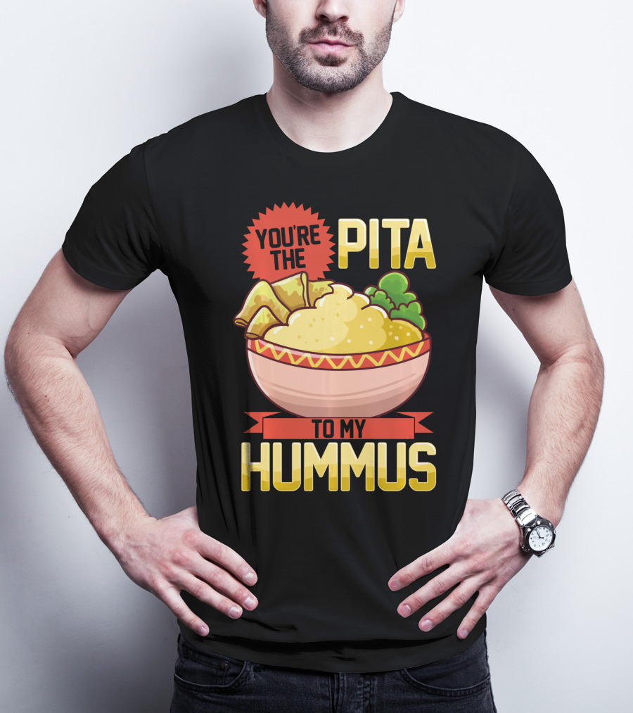 You're The Pita To My Hummus Vegan Vegetarian Dip Food Bowl T-Shirt