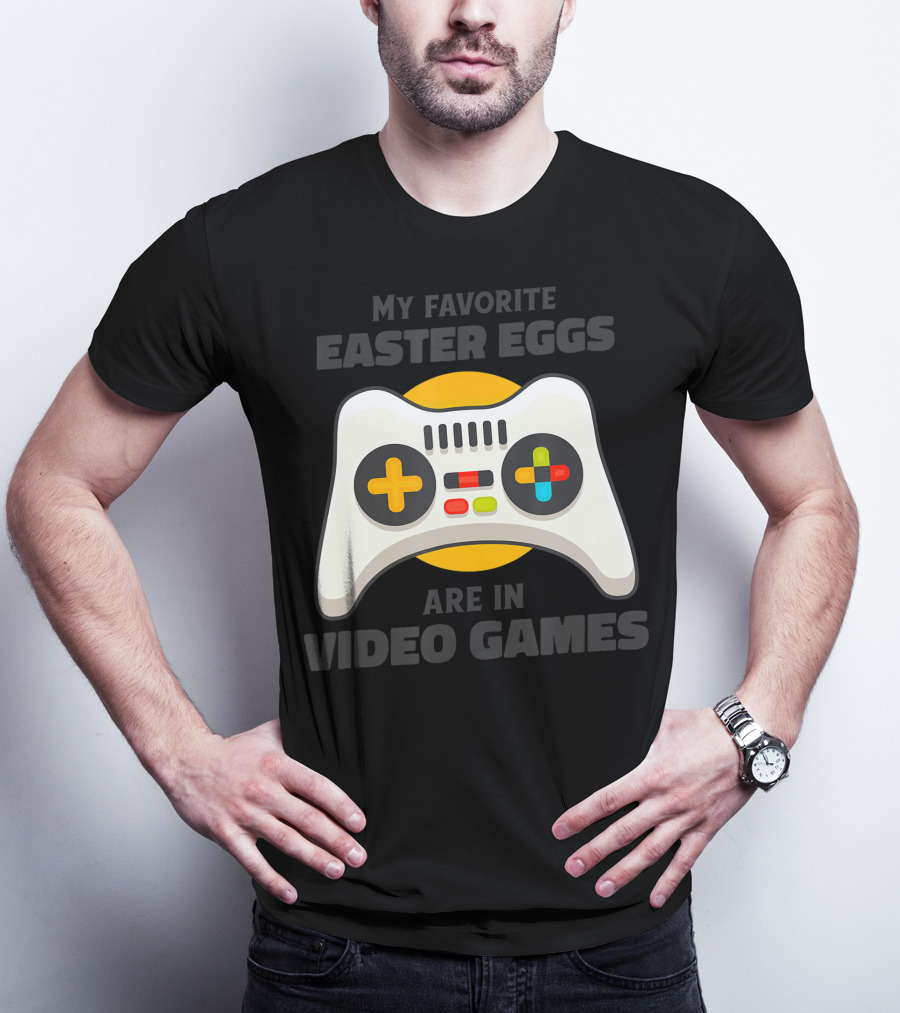 My Favorite Easter Eggs Are In Video Games Controller T-Shirt