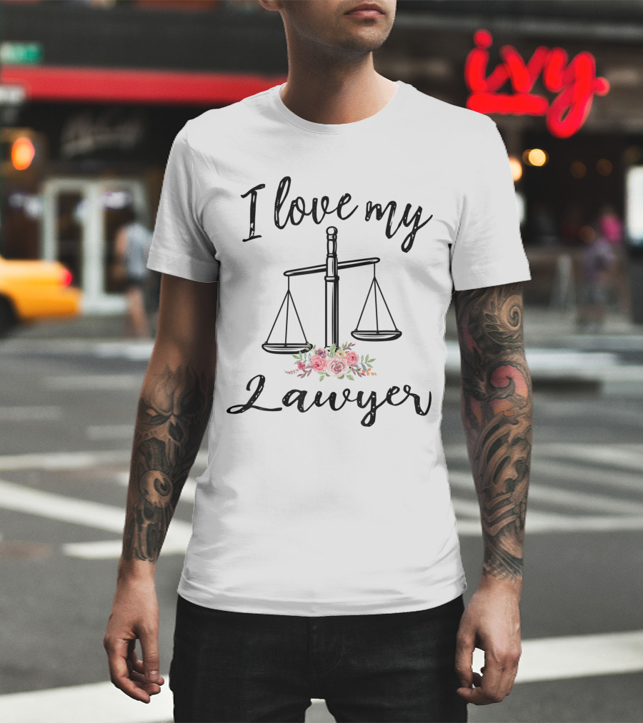 I Love My Lawyer Scales Of Justice Floral T-Shirt