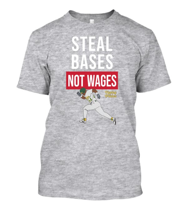 STEAL BASES NOT WAGES TIPPING PITCHES BASEBALL PLAYER RUNNING T-Shirt