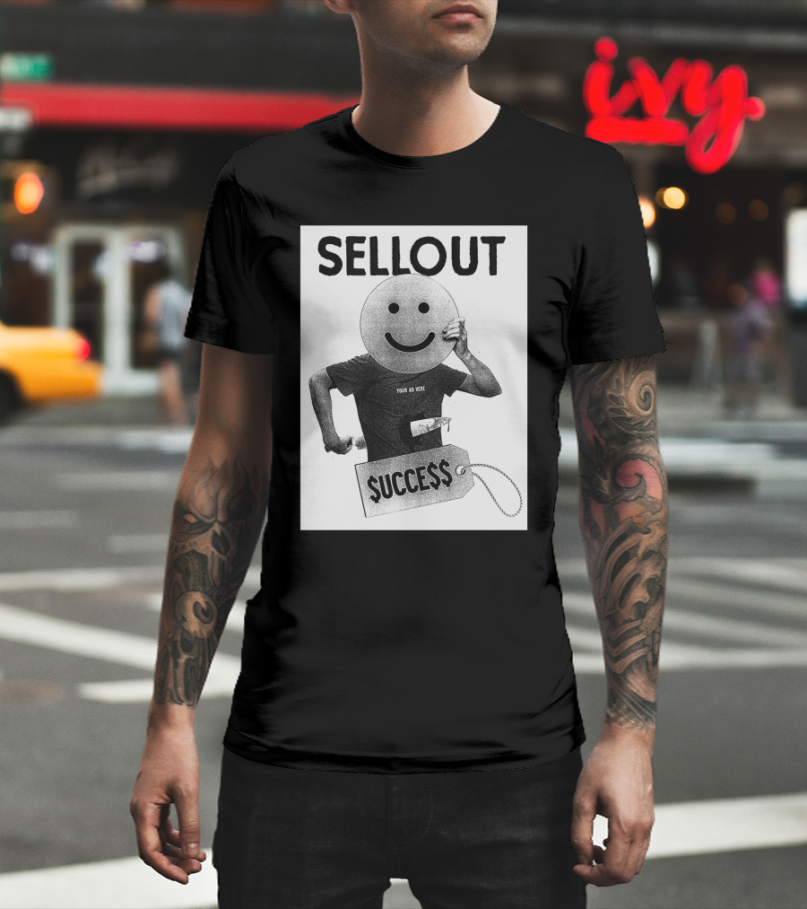 Sellout Your Ad Here Self Stabotage $ucce$$ Dan Ozzi The Sellout Store T-Shirt