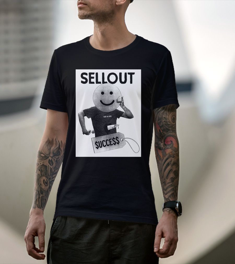 Sellout Your Ad Here Self Stabotage $ucce$$ Dan Ozzi The Sellout Store T-Shirt