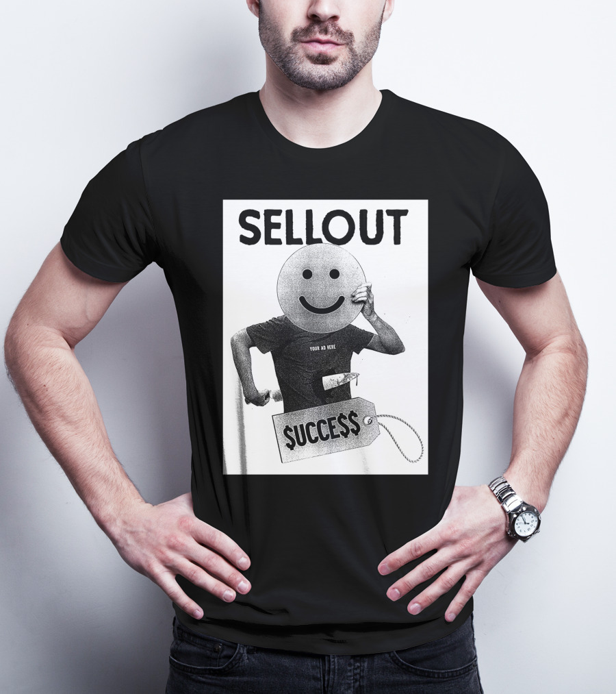 Sellout Your Ad Here Self Stabotage $ucce$$ Dan Ozzi The Sellout Store T-Shirt